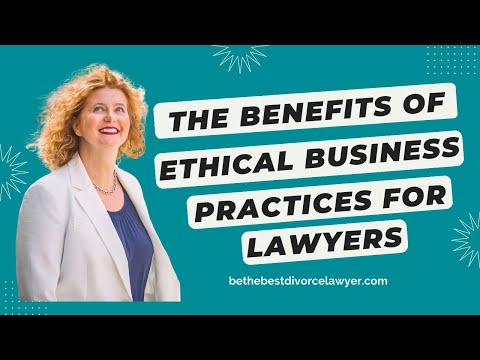 Unlock the Secrets to a Lucrative Practice: Why Ethical Business Practices Matter for Lawyers