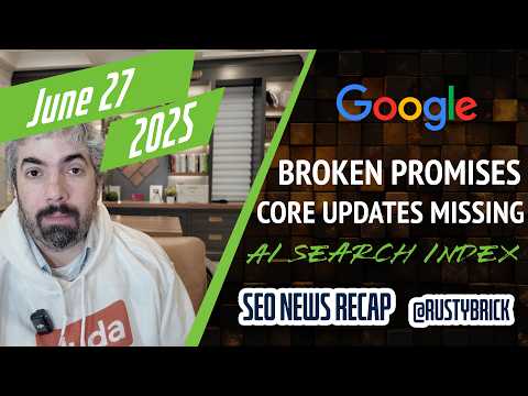 June 27: Where the Google core updates, Web is Thriving and AI index freshness