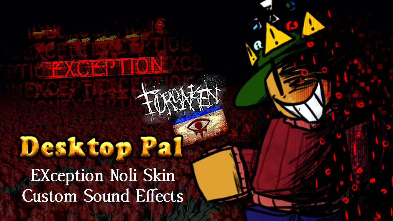 Forsaken - Desktop Pal (EXception Noli Skin Custom Sounds)