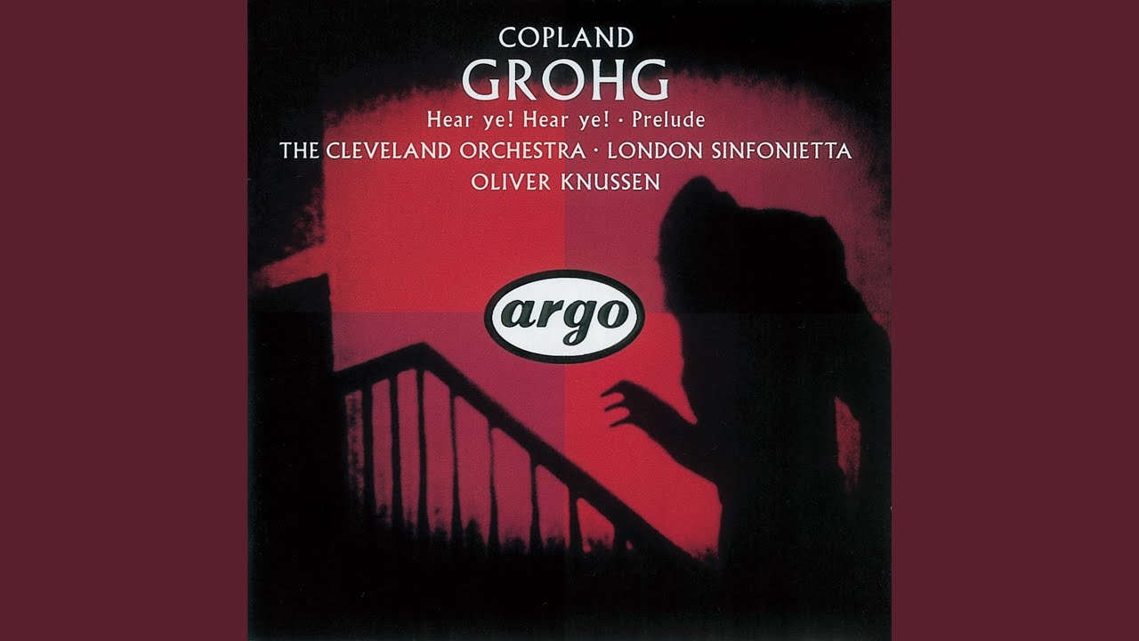 Copland: Hear Ye! Hear Ye! - Ballet in One Act (1934) - Version for small orchestra (1935) :...