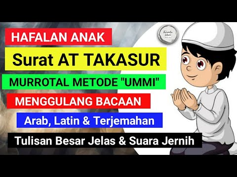 Surat At-Takasur Hafalan anak Metode umi | Arab,Latin Terjemahan Tulisan Besar Jelas suara jernih HD