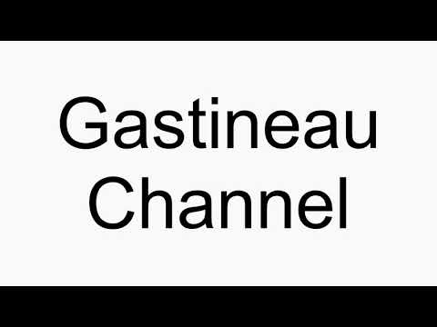 How to pronounce Gastineau Channel