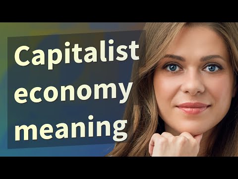Capitalist economy | meaning of Capitalist economy