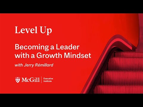 Becoming a Leader with a Growth Mindset — with Jerry Remillard | Level Up Webinars