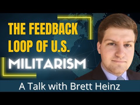 Think Tank Complex of Military Industrial-| A Feedback Loop of U.S. Militarism | With Brett Heinz