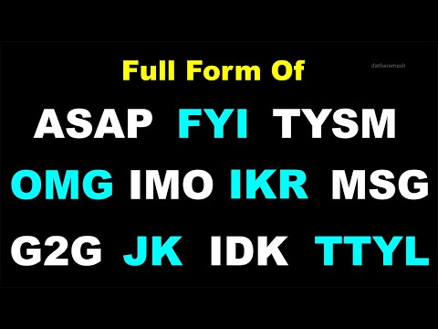 Full Form Of ASAP, FYI, G2G, IKR, TTYL, MSG, TYSM, OMG, IMO, JK,IDK Most Common Chat Abbreviations