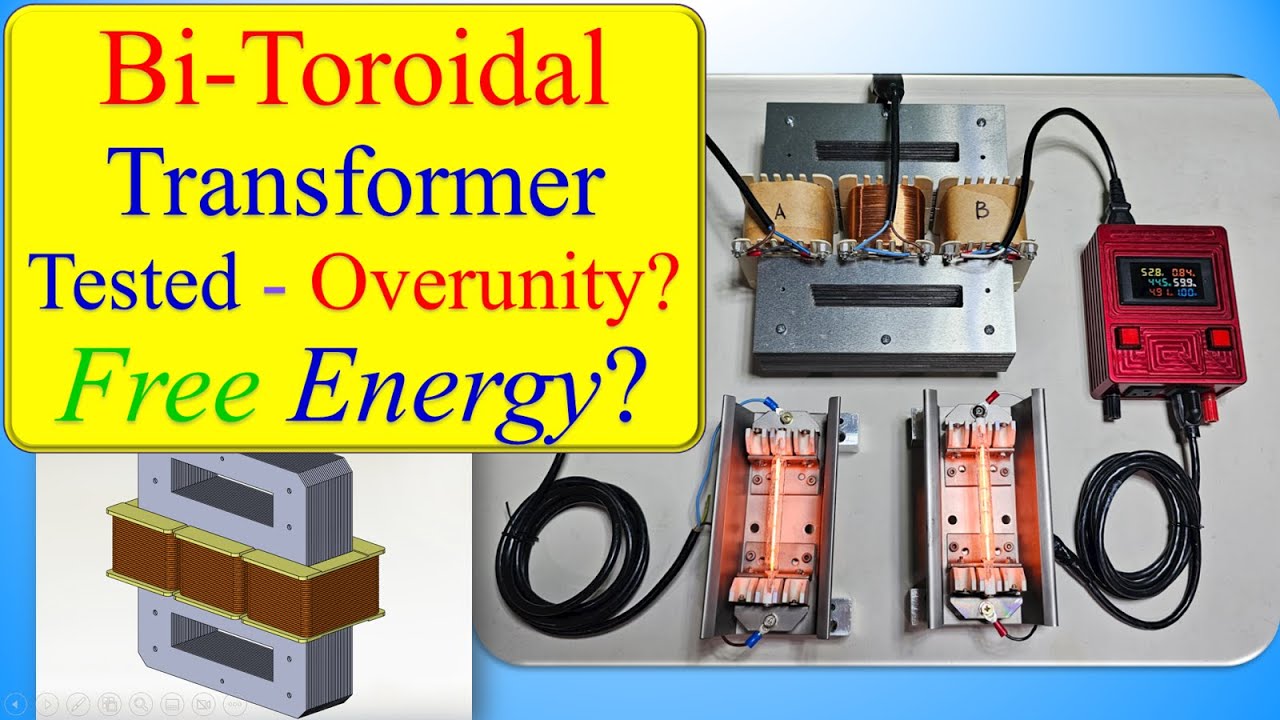 Bi-Toroidal Transformer Tested - Overunity? Free Energy?