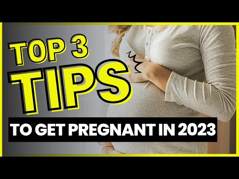 3 Tips for Getting Pregnant Quick - Get Pregnant in 2023 Even If You’ve Tried Everything