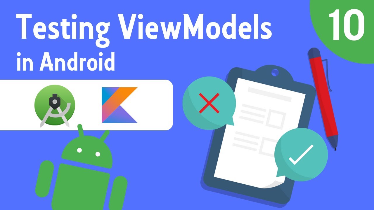 Testing ViewModels - Testing in Android - Part 10