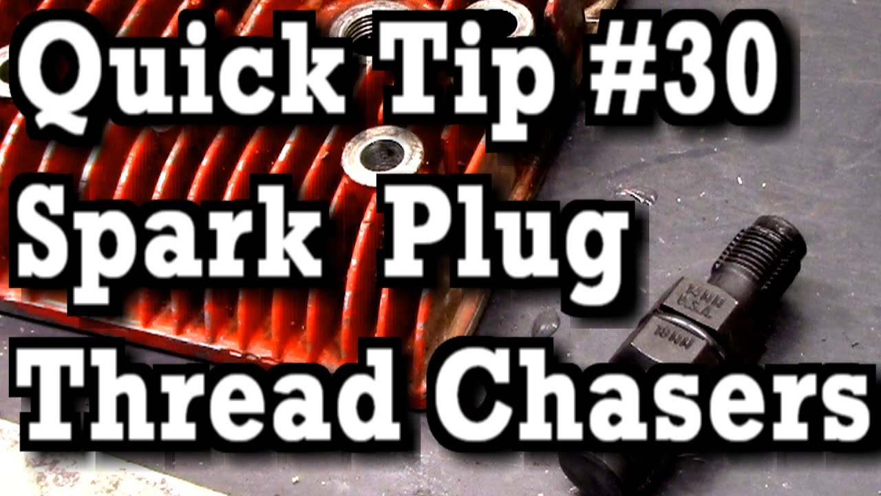 Quick Tip #30 | When How Why to Use Spark Plug Thread Chasers and Taps