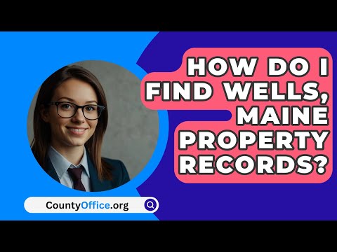 How Do I Find Wells, Maine Property Records? - CountyOffice.org