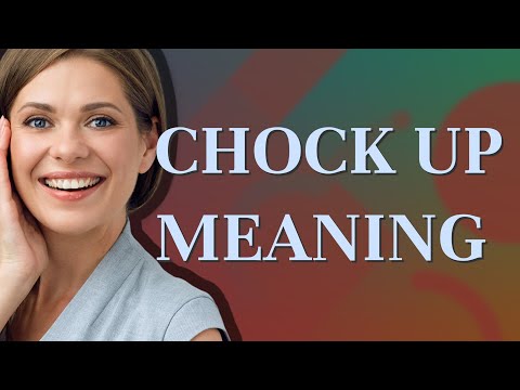 Chock up | meaning of Chock up
