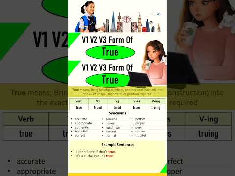 TRUE Present Past Past Participle- Sentence example with True Verbs | Synonyms | Sentence