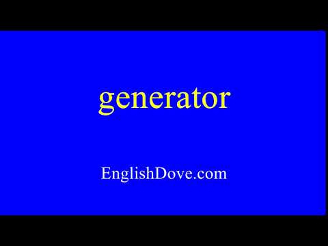 How to pronounce generator in American English.