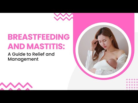 Breastfeeding and Mastitis A Guide to Relief and Management