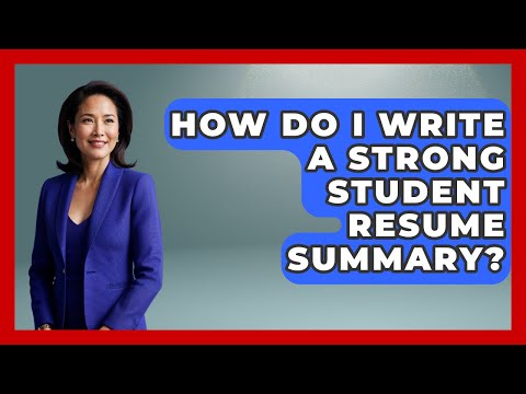 How Do I Write A Strong Student Resume Summary? - Job Success Network