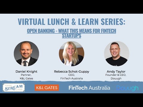 Lunch & Learn Series: Open Banking - What this means for Fintech Startups
