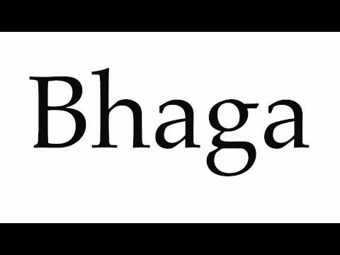 How to Pronounce Bhaga