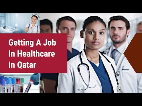 Life In Qatar: How To Get A Job In Healthcare In Qatar