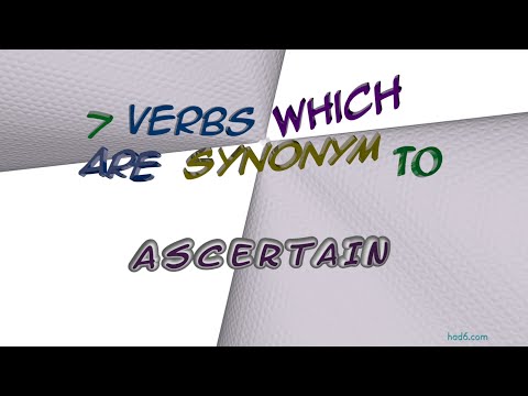 ascertain - 7 verbs synonym to ascertain (sentence examples)