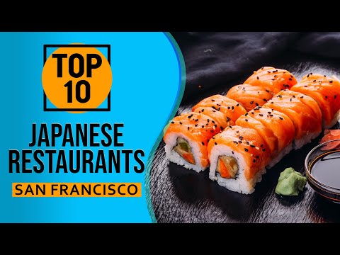 Top 10 Best Japanese Restaurants in San Francisco, California