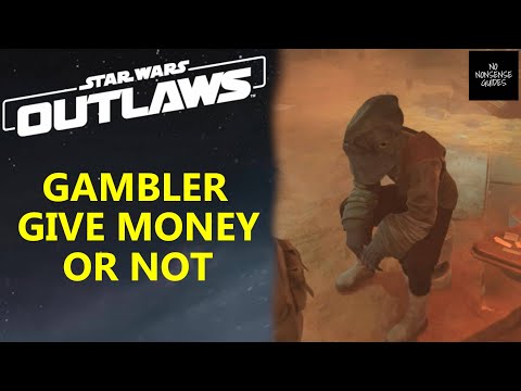 Star Wars Outlaws Give Gambler Money or Not - Mirogana Gambler Choice