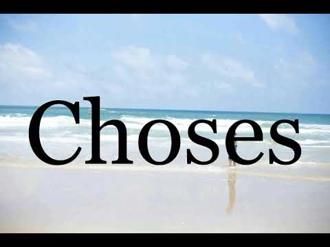 How To Pronounce Choses🌈🌈🌈🌈🌈🌈Pronunciation Of Choses