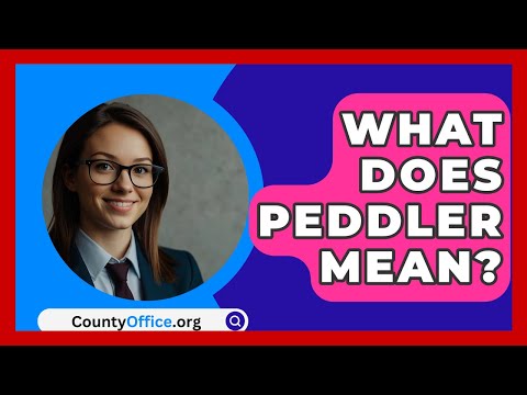 What Does Peddler Mean? - CountyOffice.org