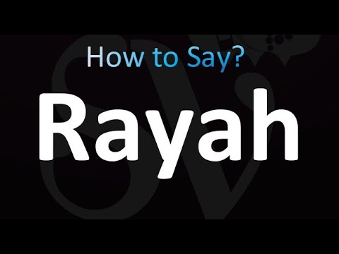 How to Pronounce Rayah (correctly!)