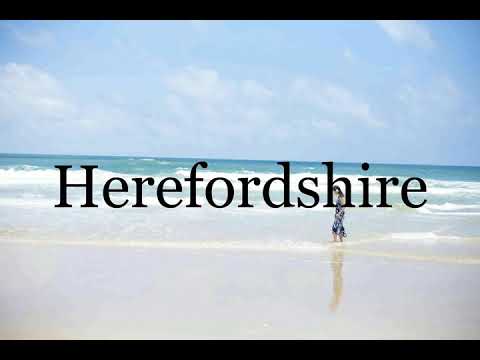 How To Pronounce Herefordshire🌈🌈🌈🌈🌈🌈Pronunciation Of Herefordshire