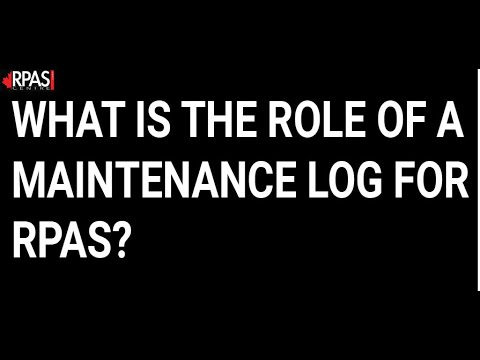 WHAT IS THE ROLE OF A MAINTENANCE LOG FOR RPAS?