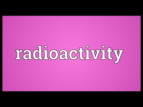 Radioactivity Meaning