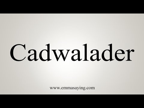 How To Say Cadwalader