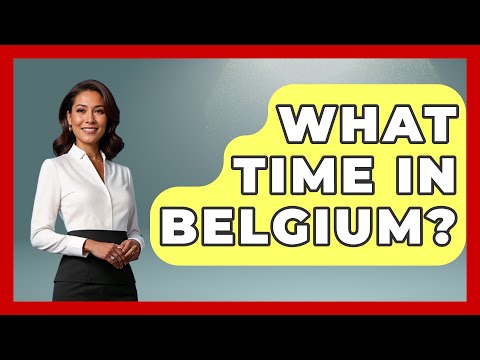 What Time In Belgium? - Western Europe Explorer