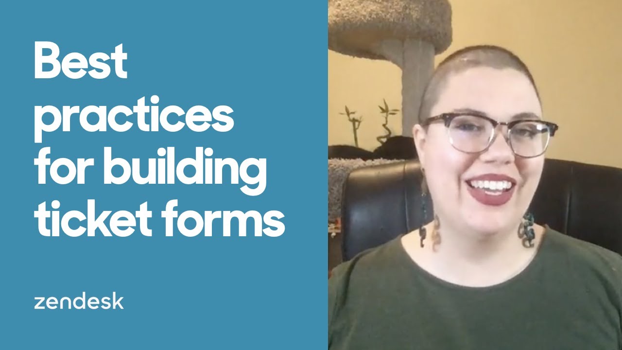 Zendesk tutorial: Best practices for building ticket forms