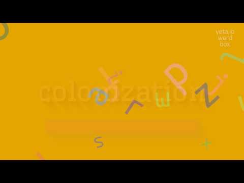 How to say "colonization"! (High Quality Voices)