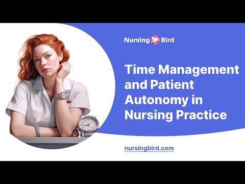 Time Management and Patient Autonomy in Nursing Practice - Essay Example