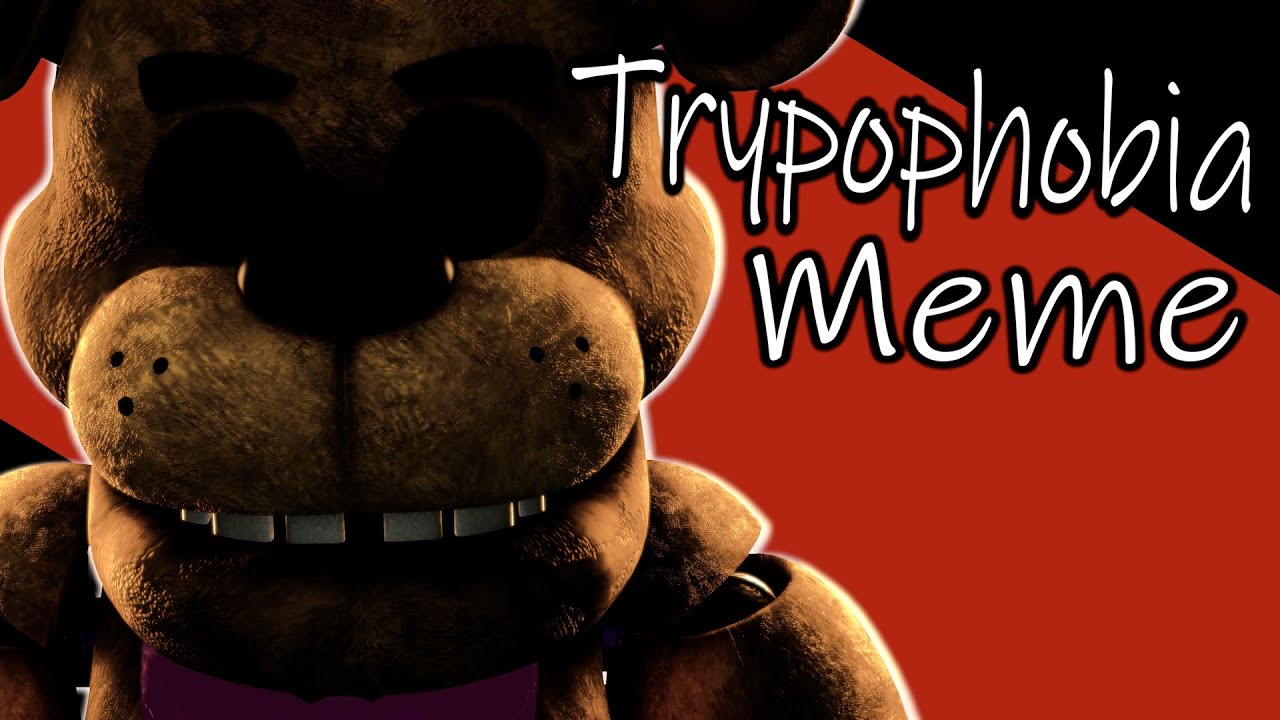 Trypophobia Meme | Fnaf/Sfm [Epilepsy Warning]