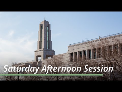 Saturday Afternoon Session | April 2023 General Conference