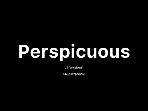 How to Pronounce Perspicuous: ???????? American English vs. ???????? British English