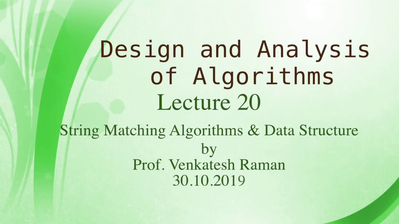 Lecture 20: String Matching Algorithms & Data Structure