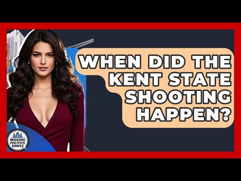When Did The Kent State Shooting Happen? - Making Politics Simple