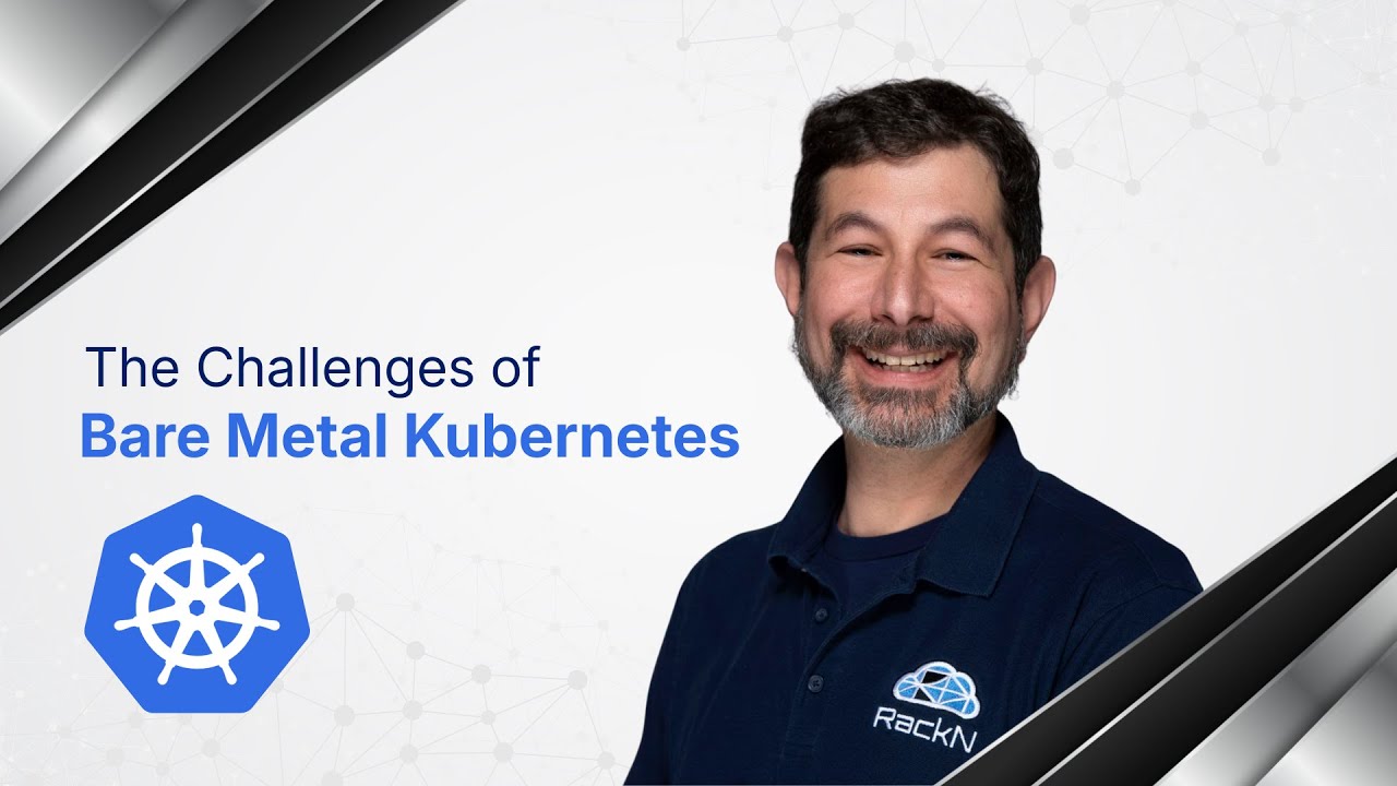 The Challenges of Bare Metal Kubernetes
