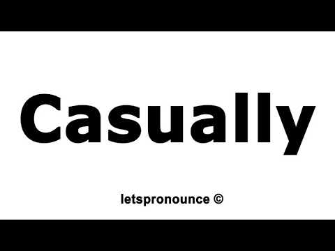 How to Pronounce Casually