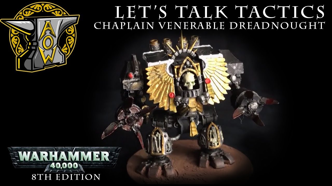 Let’s Talk Tactics: Chaplain Venerable Dreadnought