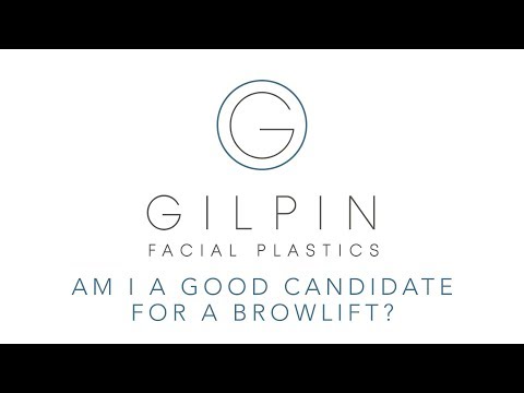 Am I A Good Candidate For A Brow Lift? | Dr. David Gilpin