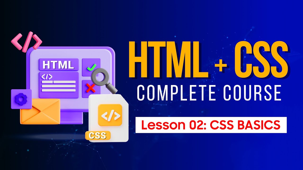 HTML & CSS Full Course for FREE {Lesson 02 - CSS Basics} || Beginner to Pro