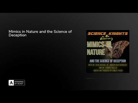 Mimics in Nature and the Science of Deception