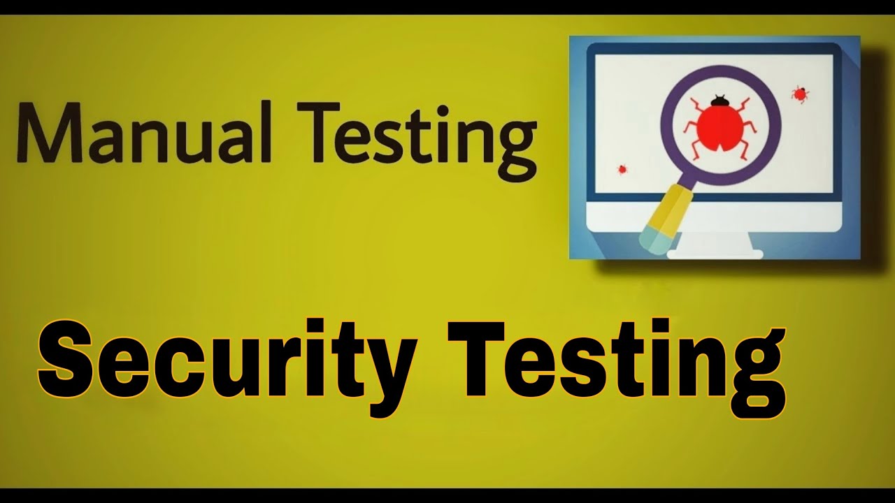 Manual Testing - 23:  Security Testing Overview