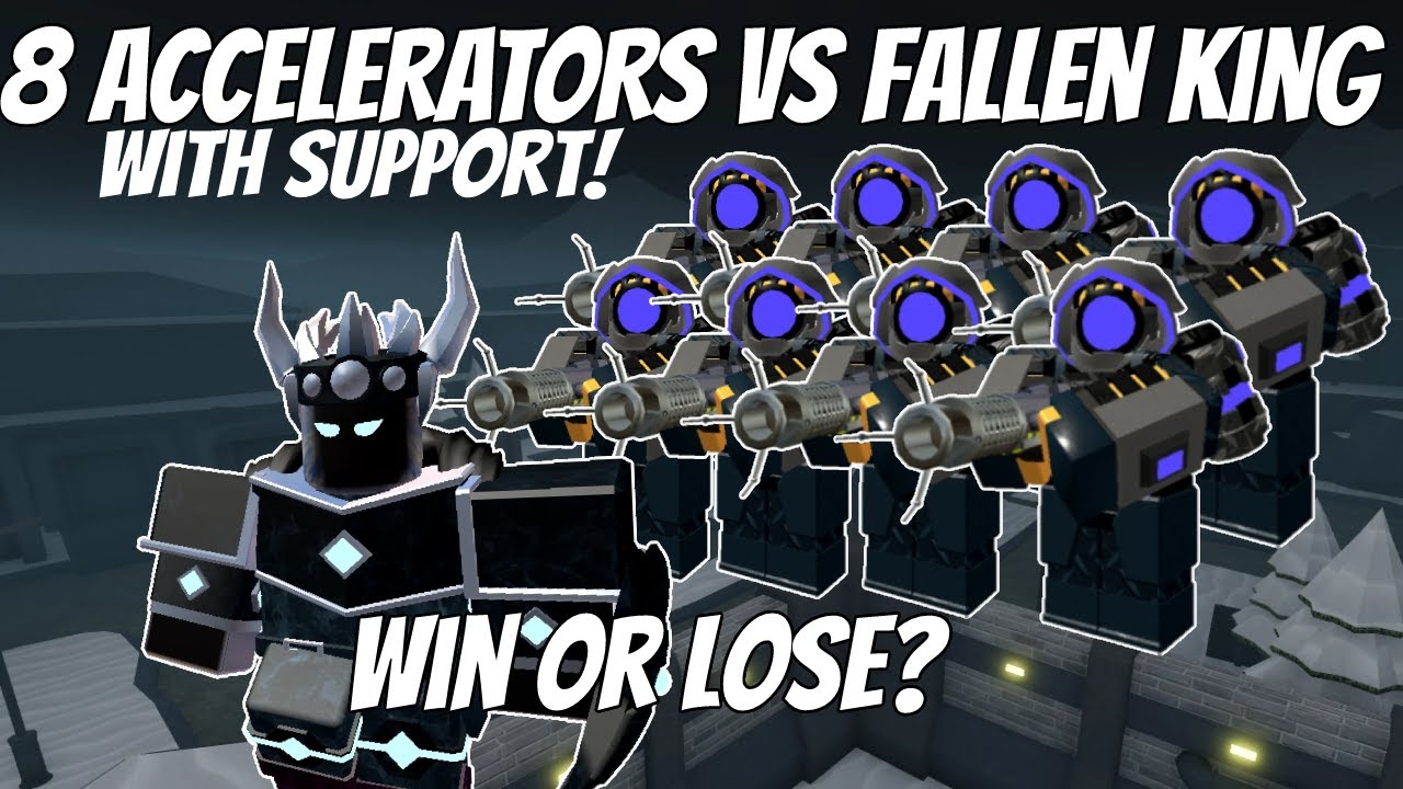 8 Accelerators VS Fallen King! (With Support) | Tower Defense Simulator